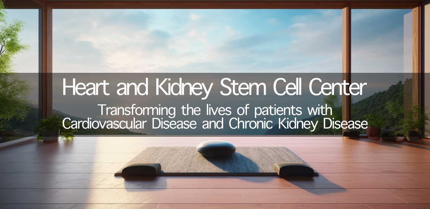 Welcome to the Heart and Kidney Stem Cell Center - Heart & Kidney Center